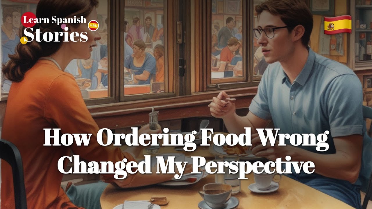 Learn 🇪🇸 Spanish with a story: Unexpected Lessons From Wrong Food ...