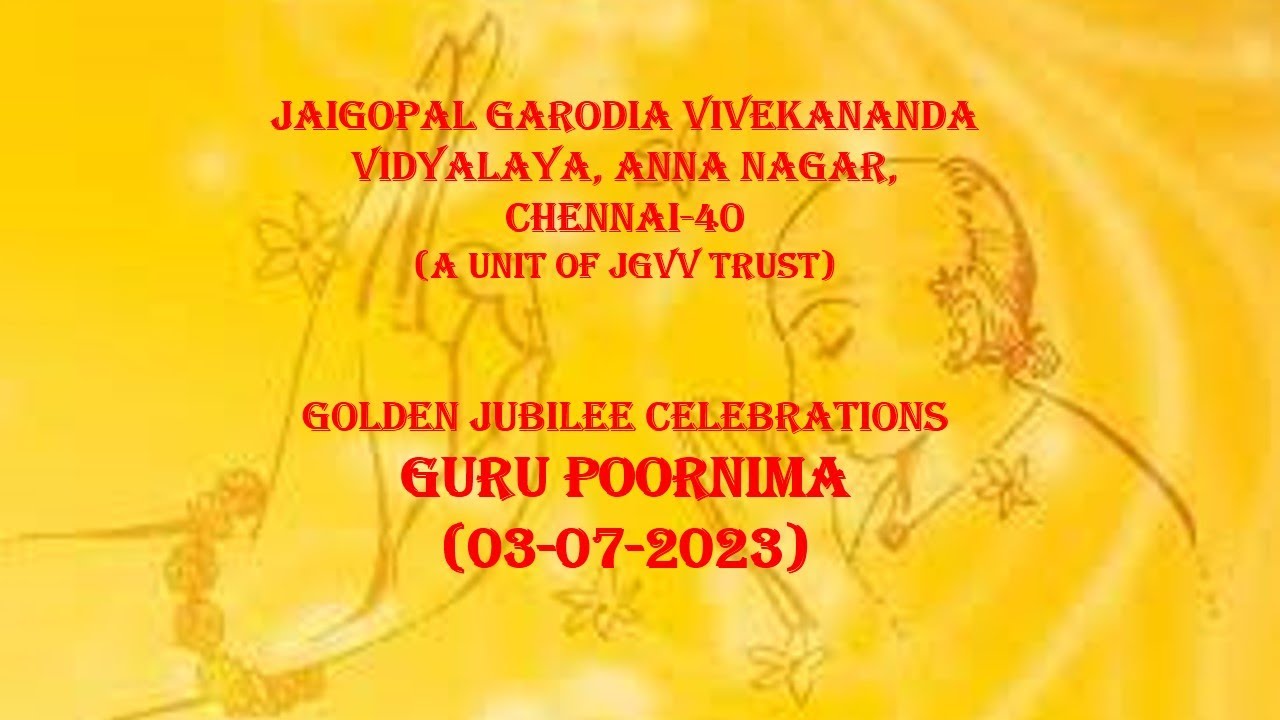 JGVV ANNA NAGAR CH-40 GOLDEN JUBILEE CELEBRATIONS GURU POORNIMA(03-07 ...
