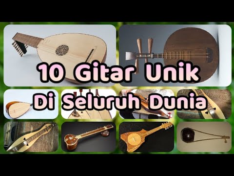 10 Variasi Gitar Unik Di Seluruh Dunia Yang Menakjubkan | Pemain Band ...