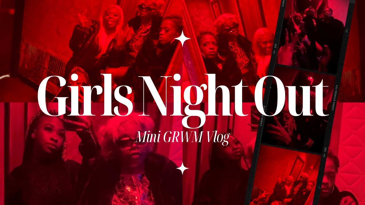 Meet the girls for Girls Night Out! Mini GRWM vlog - YouTube