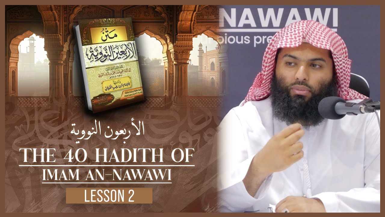 The 40 Hadith Of Imam an-Nawawi || Lesson 2 || Ustaadh Muhammad Huzaifah #masjidannawawi - YouTube
