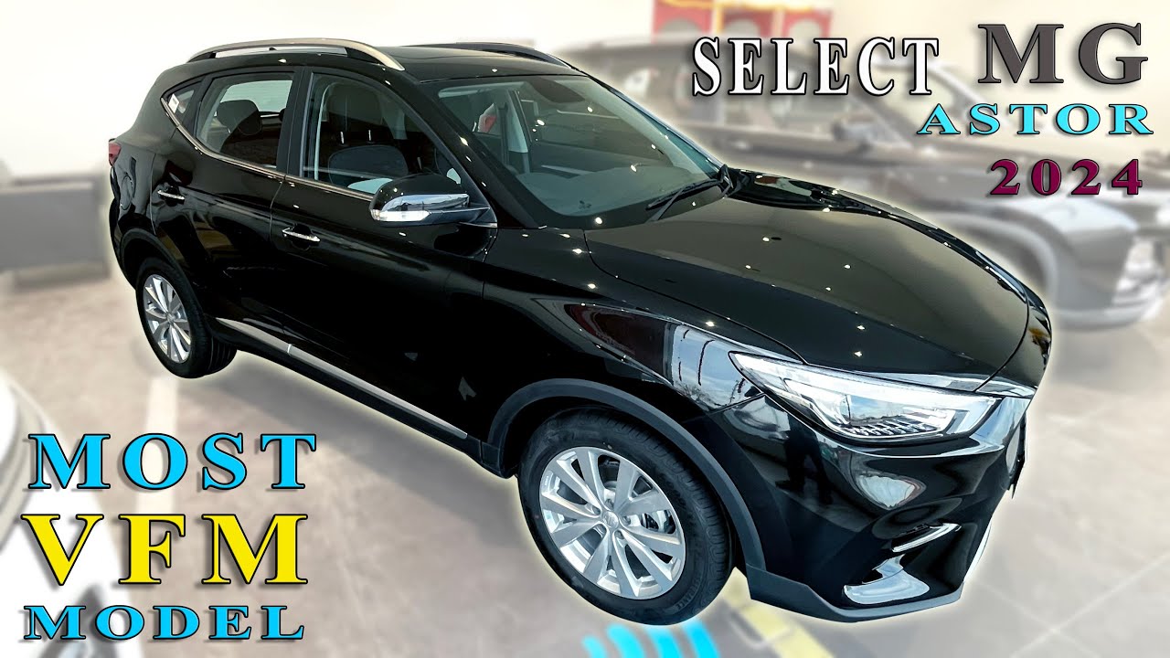 MG Astor Select Model 2024 | Price | Features | Mileage | Interior ...