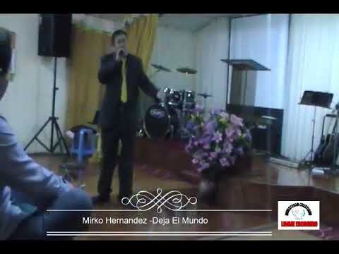 Mirko Hernandez Deja El Mundo - YouTube