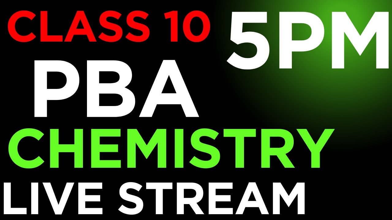 Chemistry PBA Class 10 preparation live stream - YouTube