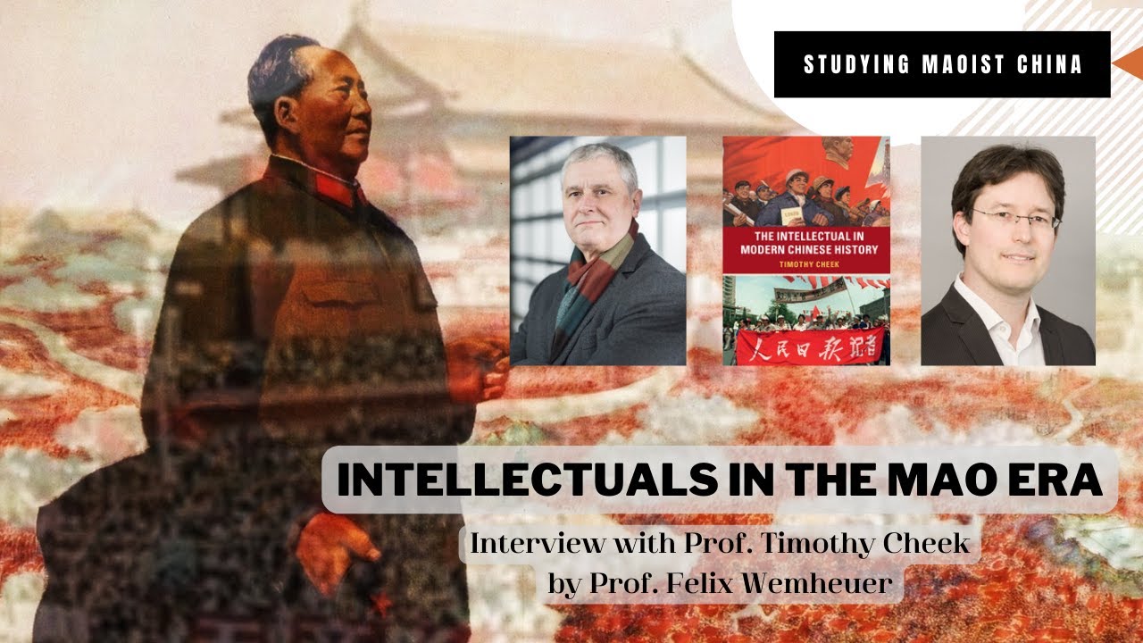 Intellectuals in the Mao Era - Interview with Professor Timothy Cheek ...