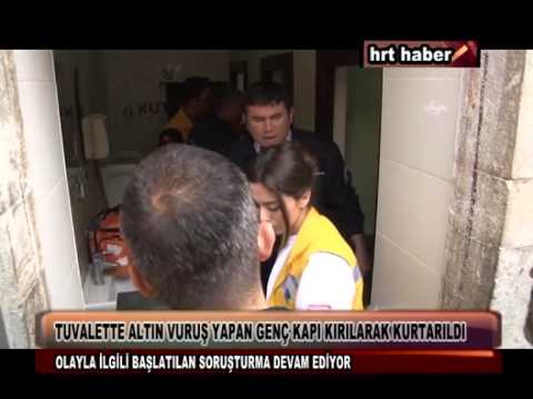 TUVALETTE ALTIN VURUŞ YAPAN GENÇ KAPI KIRILARAK KURTARILDI