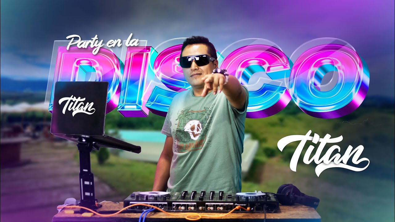 DJ TITAN-PARTY EN LA DISCO (SANTA,LA RANGER,LUNA,GATA ONNLY ...