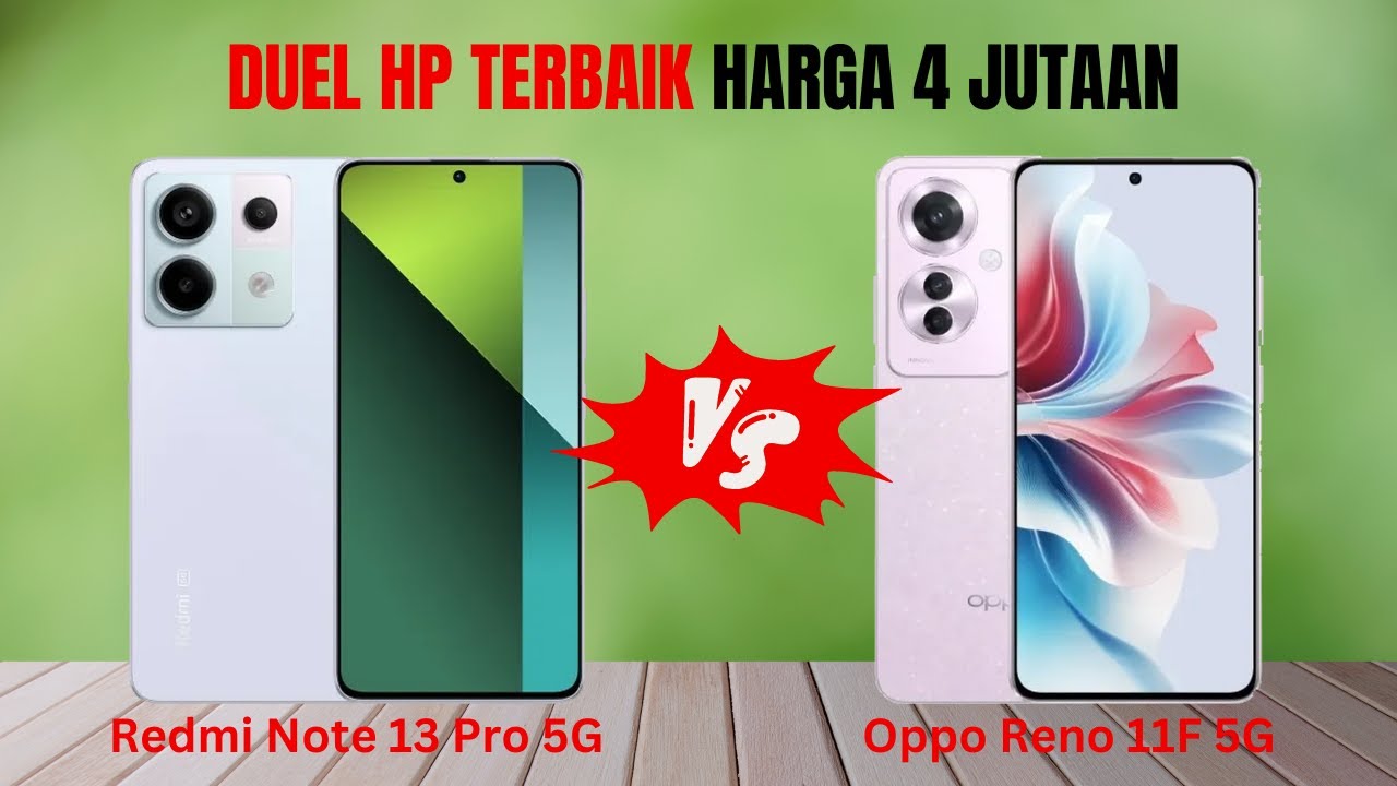 REDMI NOTE 13 PRO 5G VS OPPO RENO 11F 5G || DUEL HP TERBAIK HARGA 4 ...