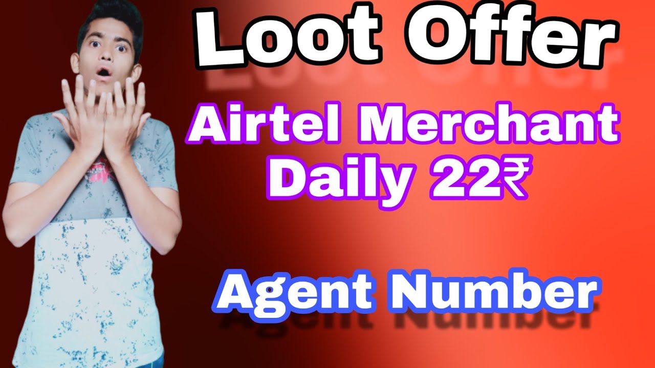 Airtel Merchant Daily Earn 22₹ || Airtel Merchant Agent Number - YouTube