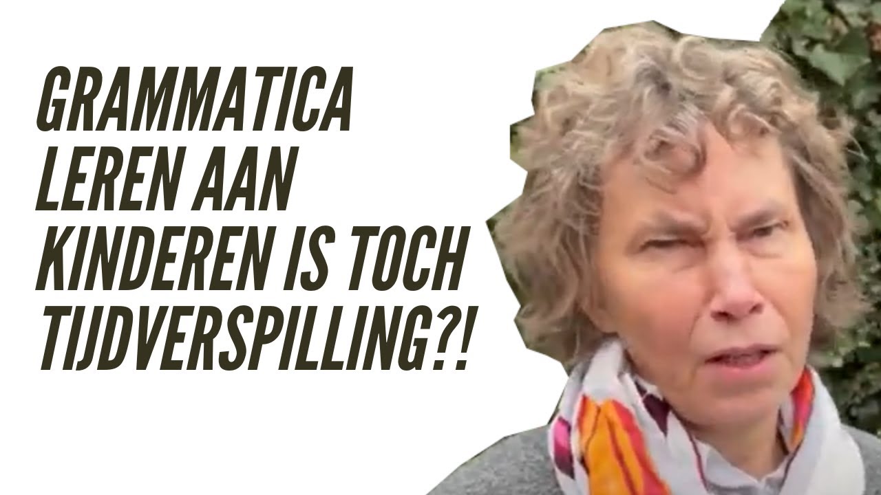 Grammatica leren aan kinderen is toch tijdverspilling?! - YouTube