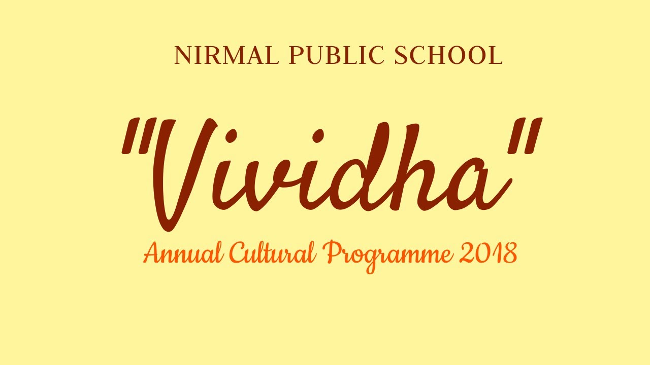 "VIVIDHA" Part 2 Annual Cultural Programme by - Nirmal Public School - YouTube