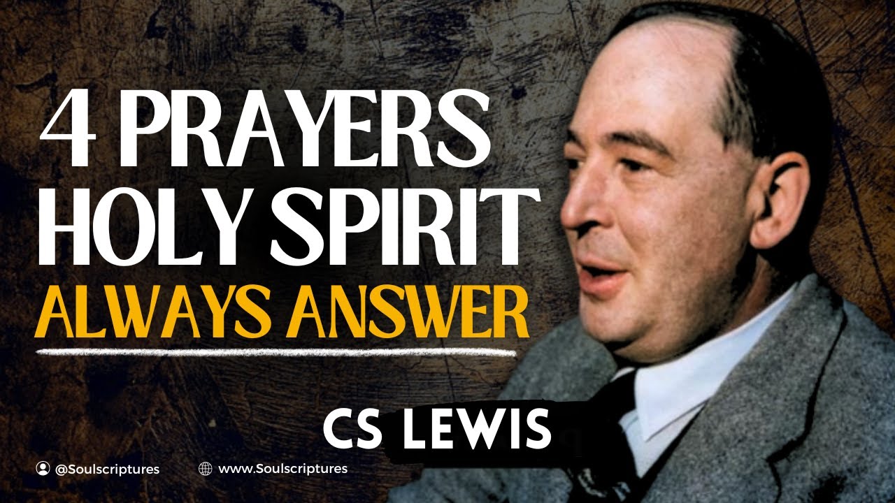 4 Prayers Holy Spirit Always Answer | Cs Lewis - YouTube