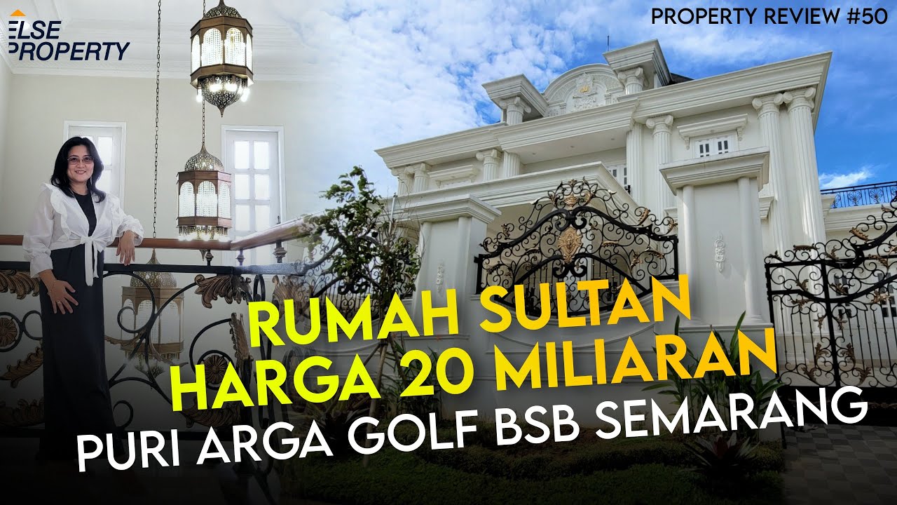 RUMAH SULTAN DI PURI ARGA GOLF BSB SEMARANG, DESAIN CLASSIC MODERN ...