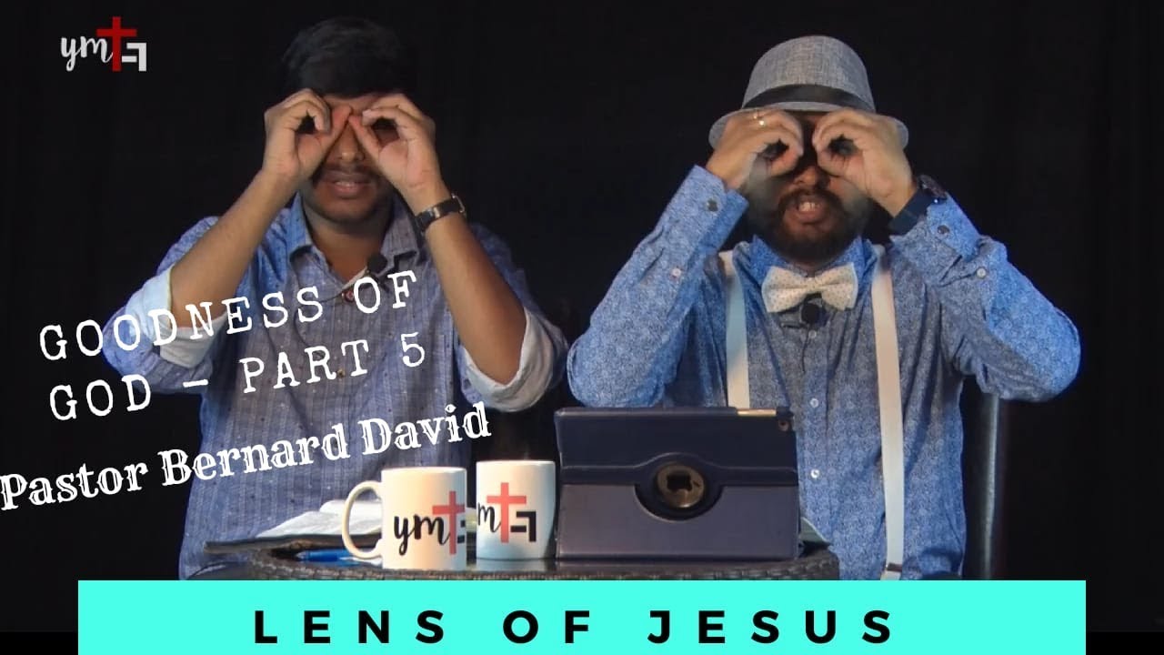 Goodness of God Part 5 - Lens of Jesus - Pastor Bernard David - YouTube