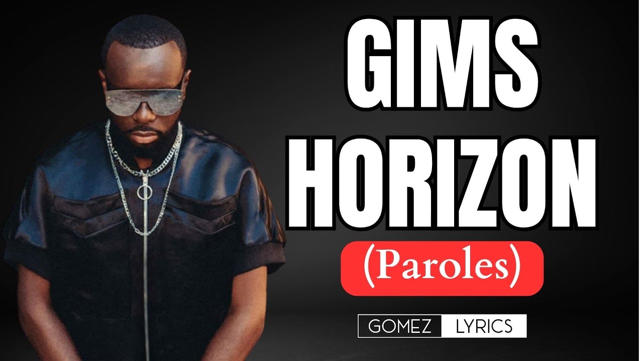 GIMS - HORIZON (Paroles) - YouTube