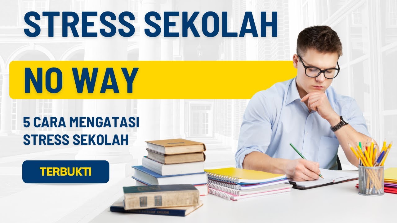Seri Remaja | Cara Mengatasi Stress Sekolah : Tips Untuk Remaja - YouTube
