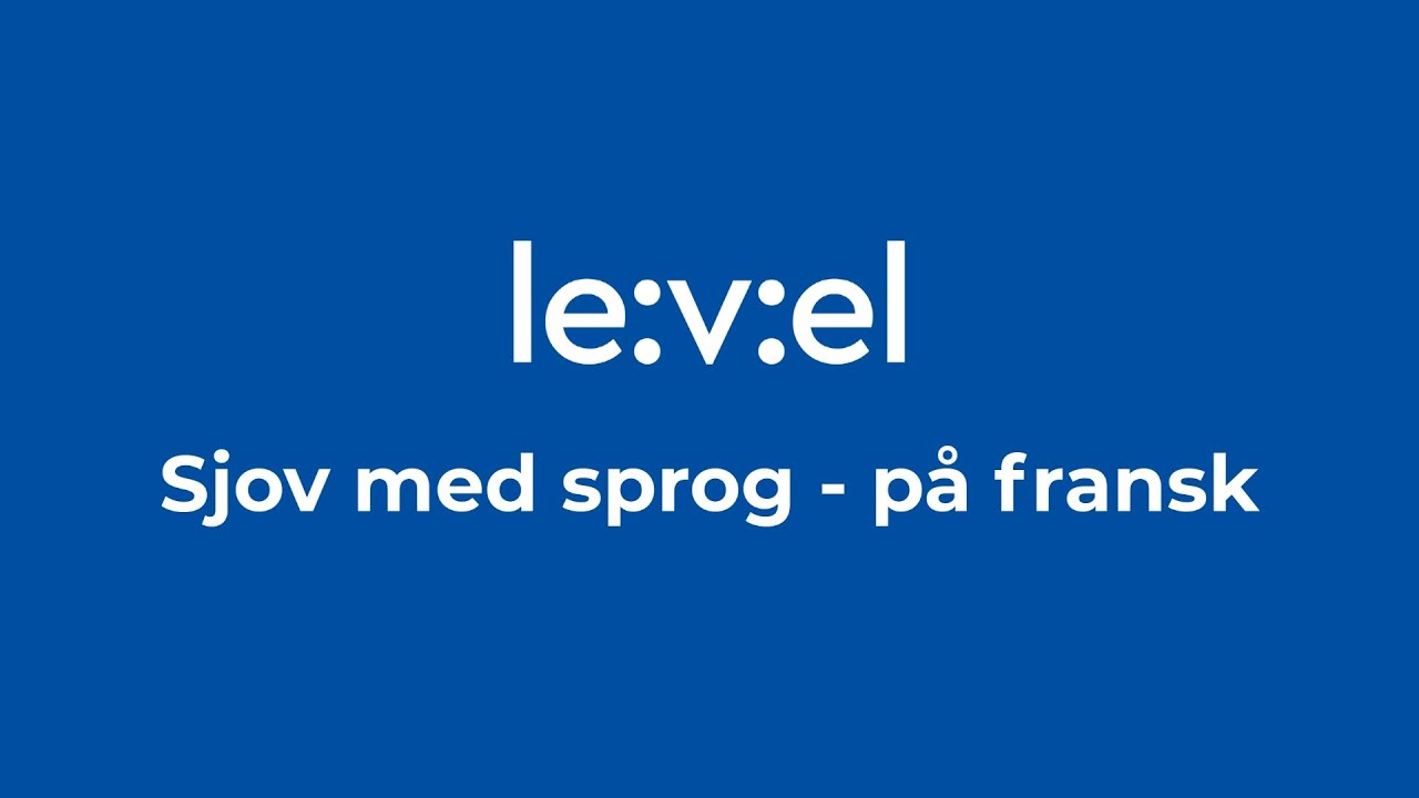 Sjov med sprog på fransk - YouTube