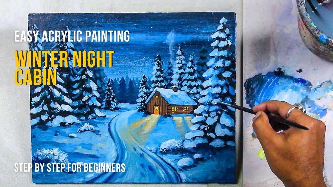 Easy Acrylic Painting - Winter Night Cabin | Step by Step Acrylic ...