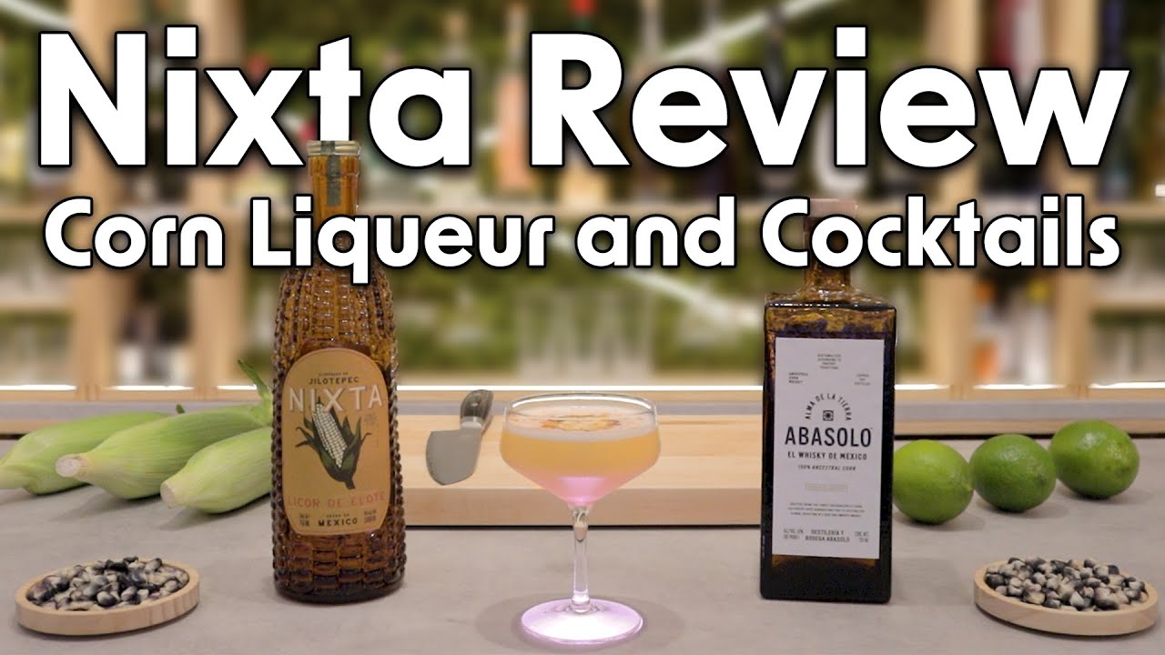 2.0 | Nixta Corn Liqueur: How It’s Made, How It Tastes, and Cocktails ...