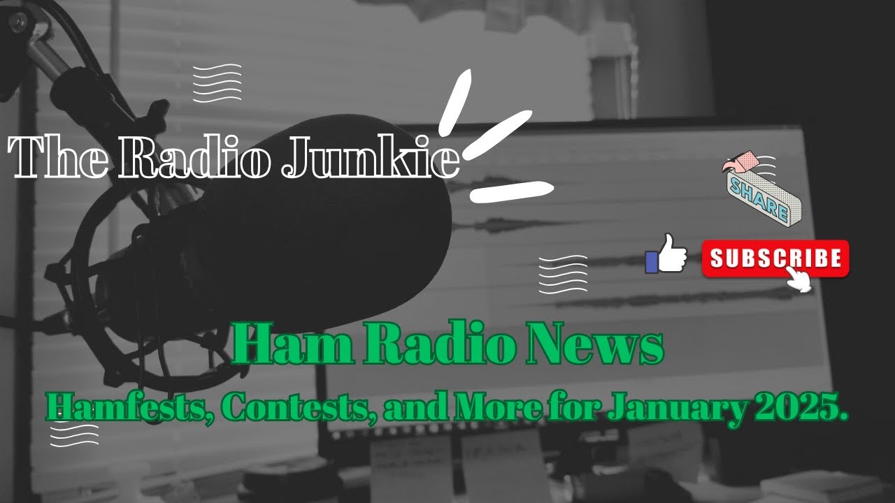 Ham Radio News....Hamfests, Contests and More for January 2025. # ...