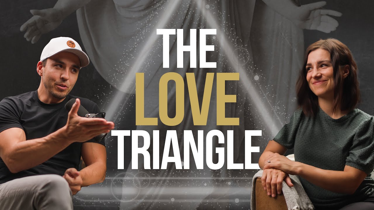 The Love Triangle // God's Divine Hand in Our 7 Year Dating Story - YouTube