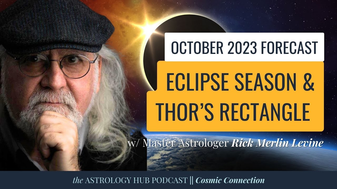 Monthly Astrology Forecast - October 2023 w/ Master Astrologer Rick ...