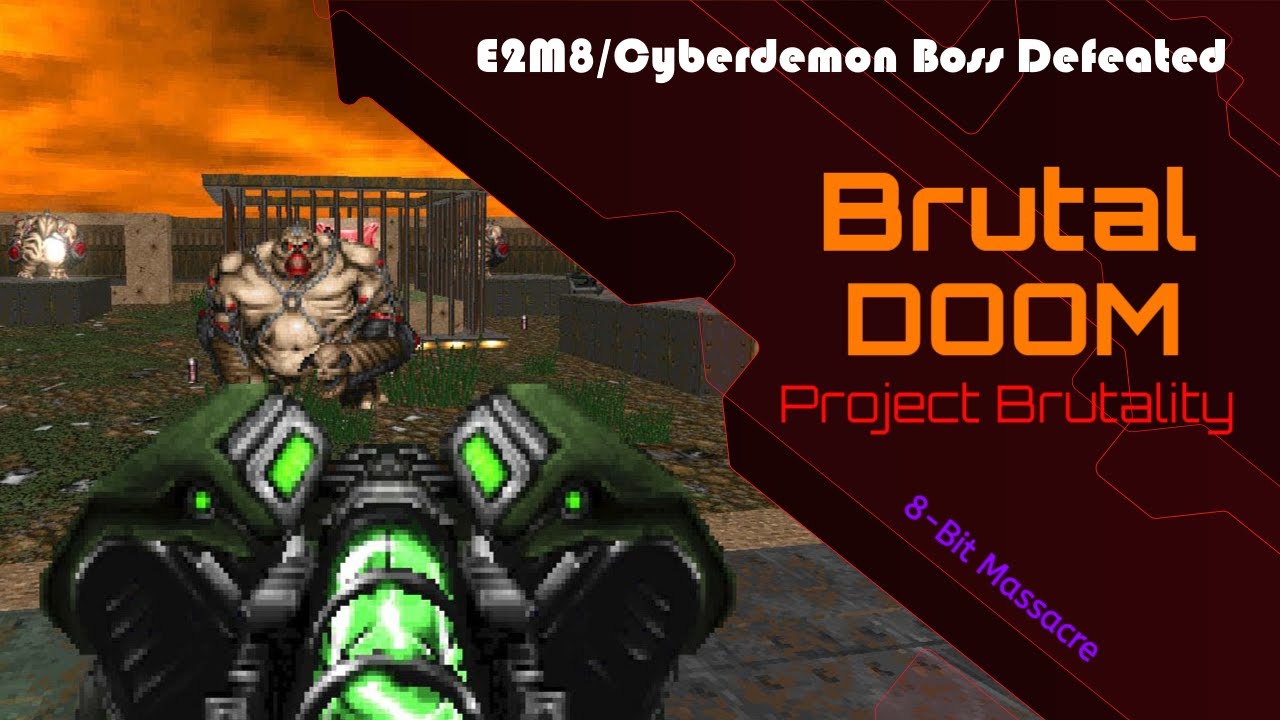 Brutal Doom [Project Brutality] - PC (E2M8/Cyberdemon Boss Defeated ...