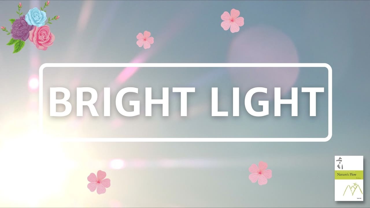 Bright Light | Words of wisdom | From the book Nature's Flow - YouTube
