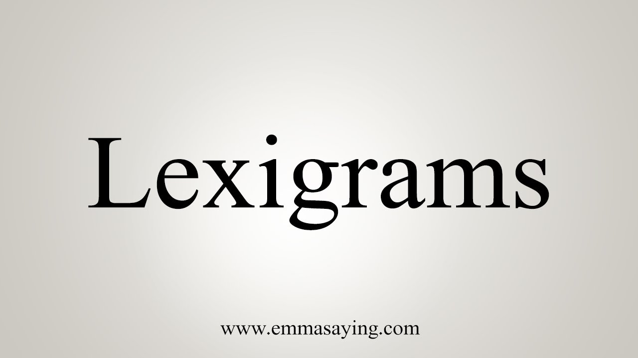 How To Say Lexigrams - YouTube
