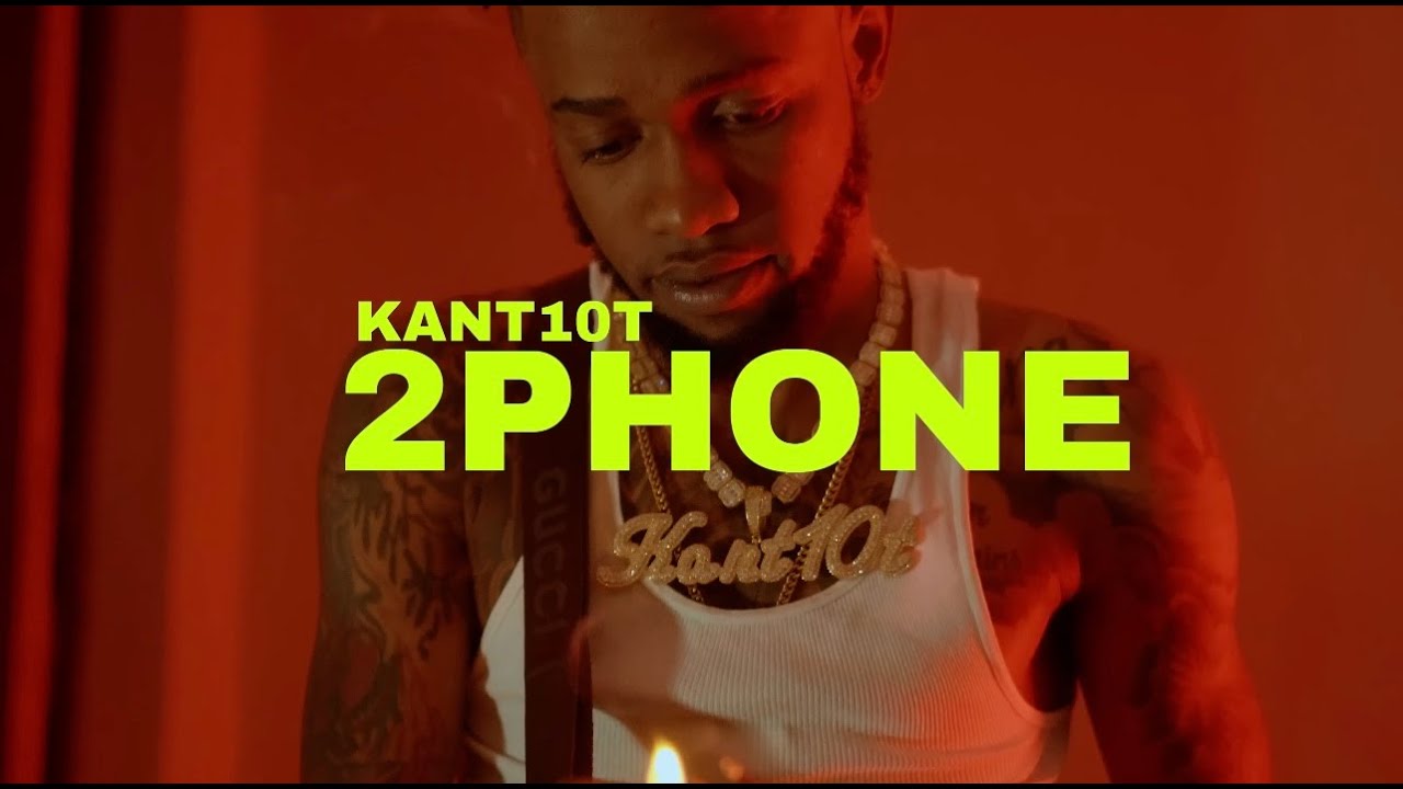 Kant10t - 2 Phone | Official Music Video - YouTube