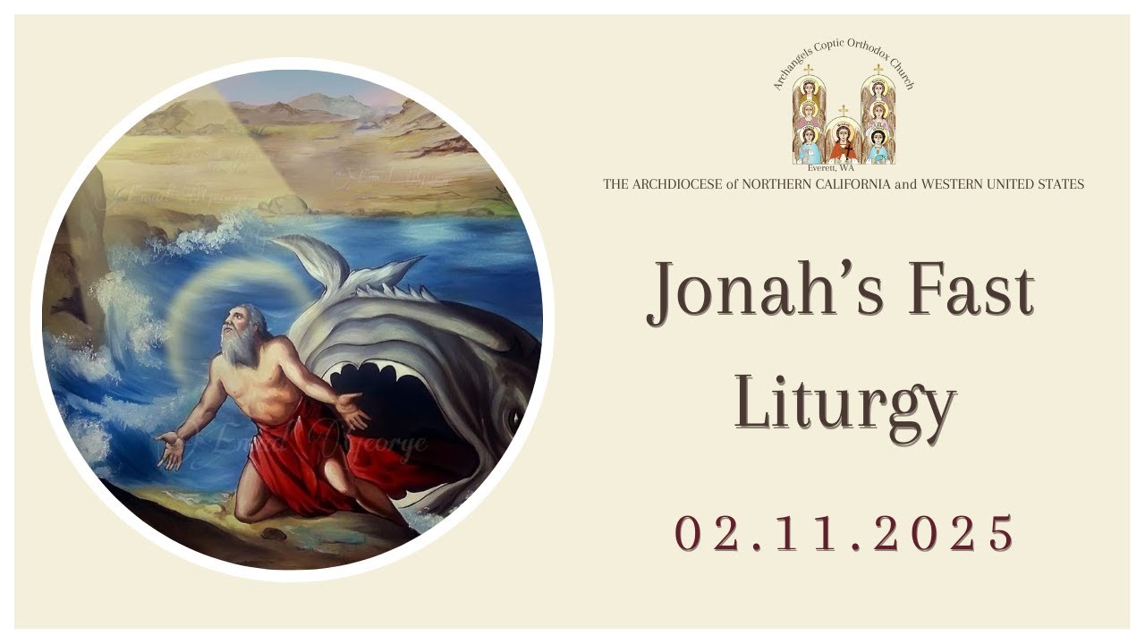 Archangels Coptic Orthodox Church Jonah's Fast Divine Liturgy 02/11 ...