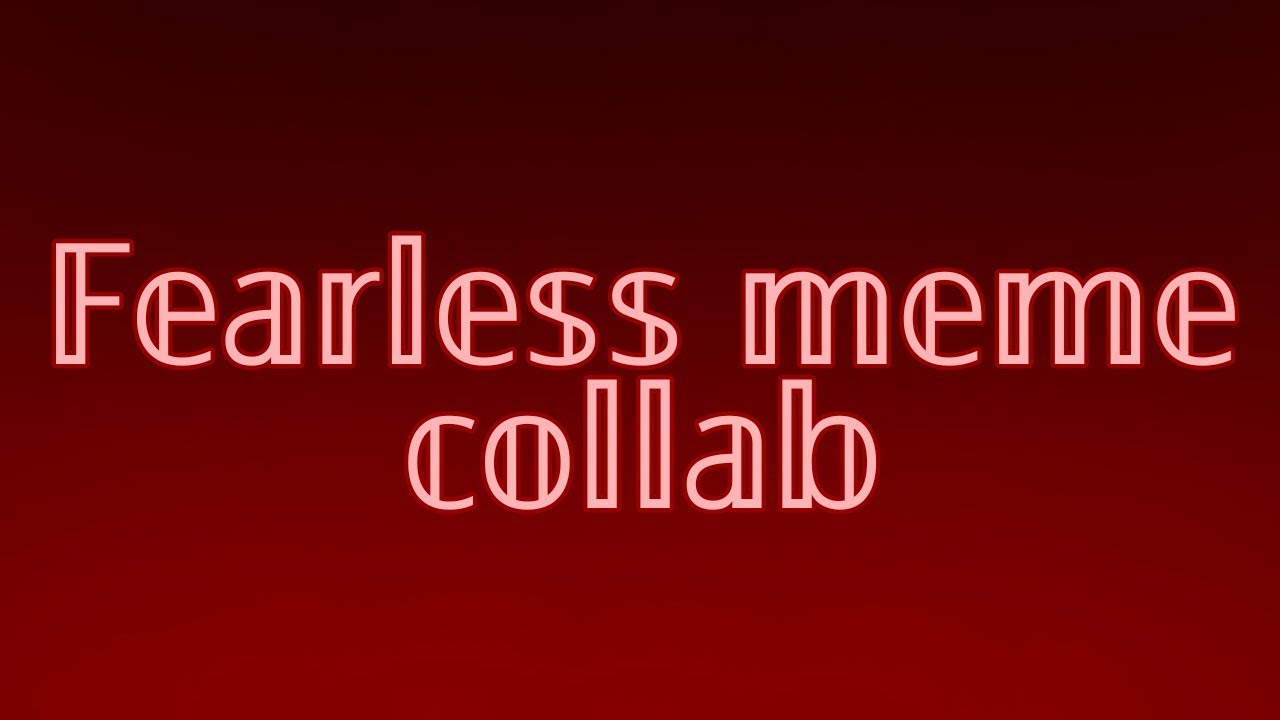 Fearless{animation meme}|| OC || collab with Таисия Сия Аниматор ...