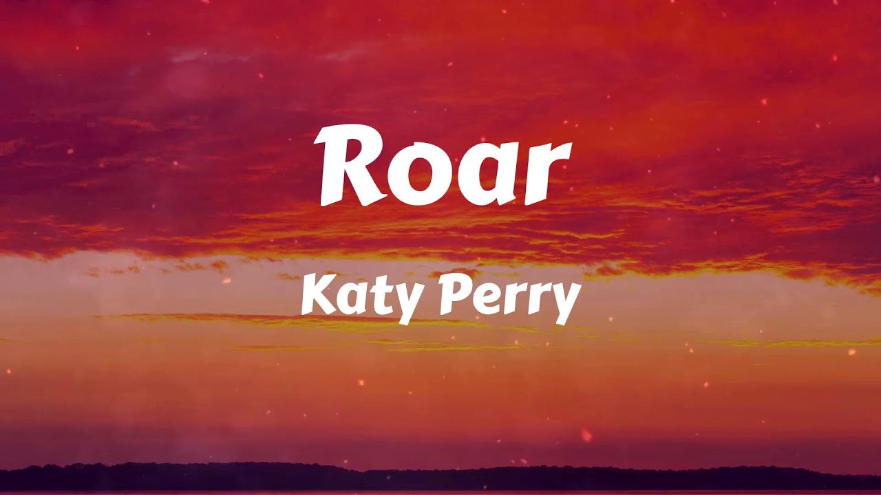 Katy Perry - Roar (Lyrics) - YouTube