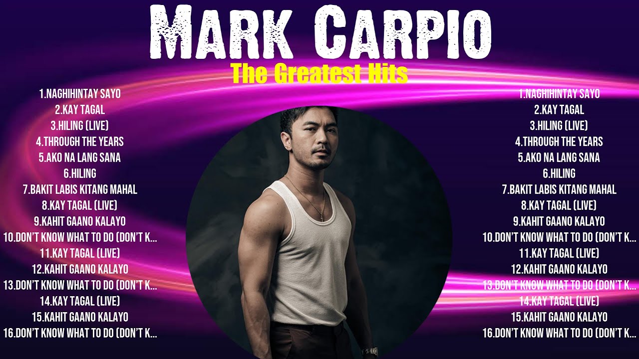 Mark Carpio Best Hits Songs Playlist Ever ~ Greatest Hits Of Full Album ...
