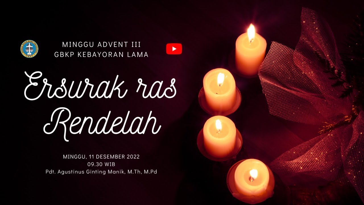 Ibadah Minggu Advent III, 11 Desember 2022. GBKP Kebayoran Lama - YouTube