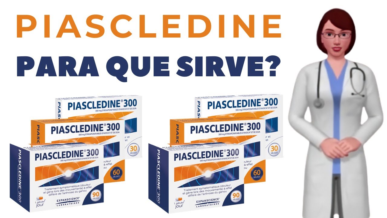 PIASCLEDINE, piascledine PARA QUE SIRVE, cuando y COMO TOMAR ...