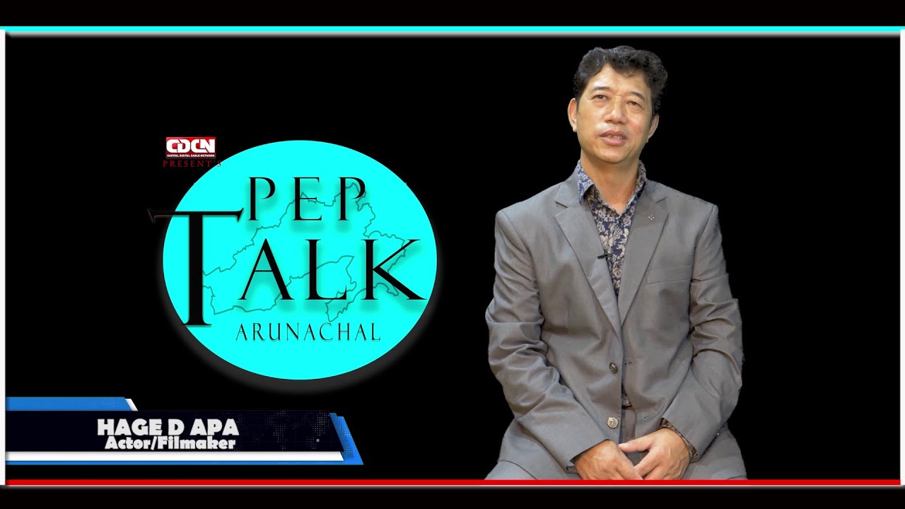Pep Talk Arunachal | Episode 7 | Hage D Appa - YouTube