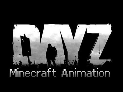 DayZ - A minecraft animation - YouTube