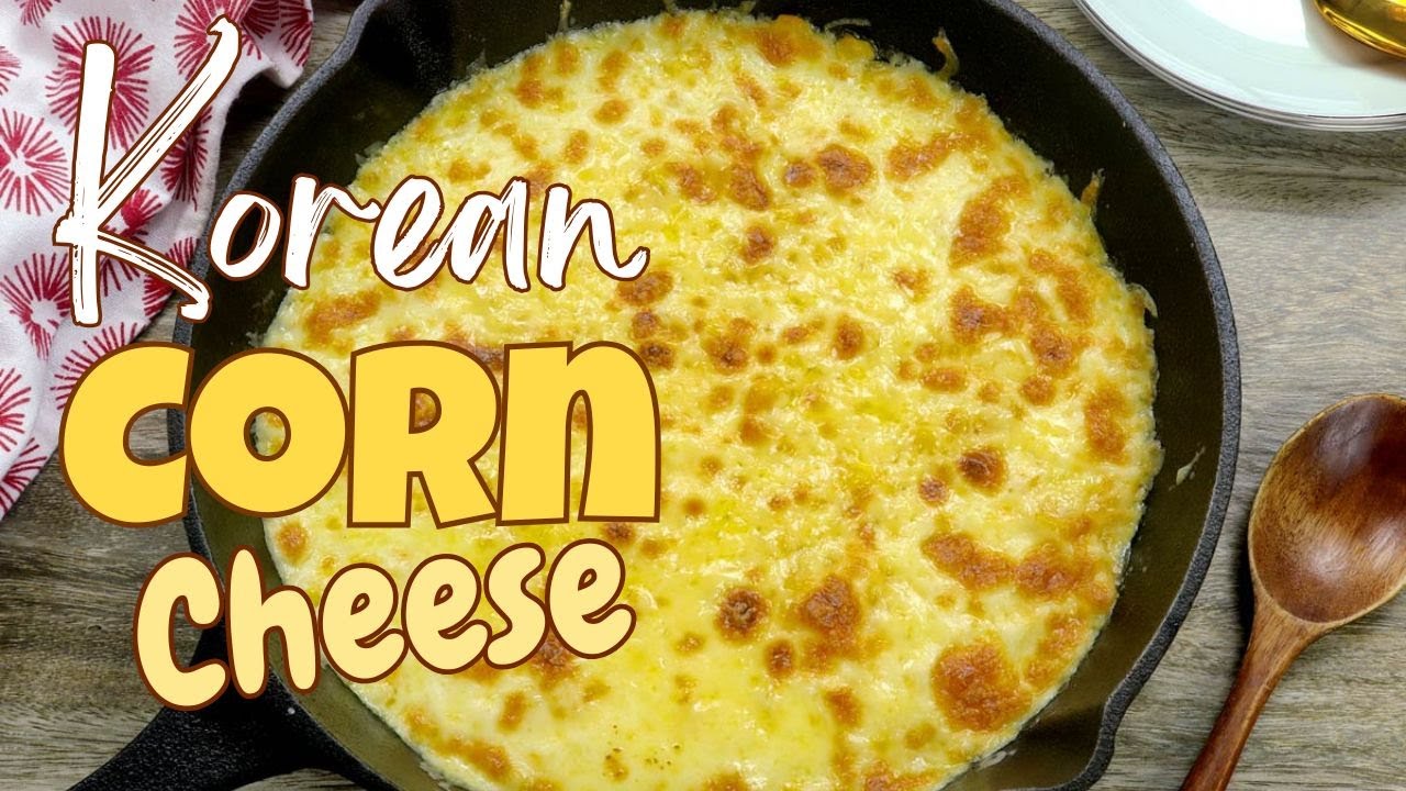 Korean Corn Cheese | Perfectly Creamy and Gooey - YouTube