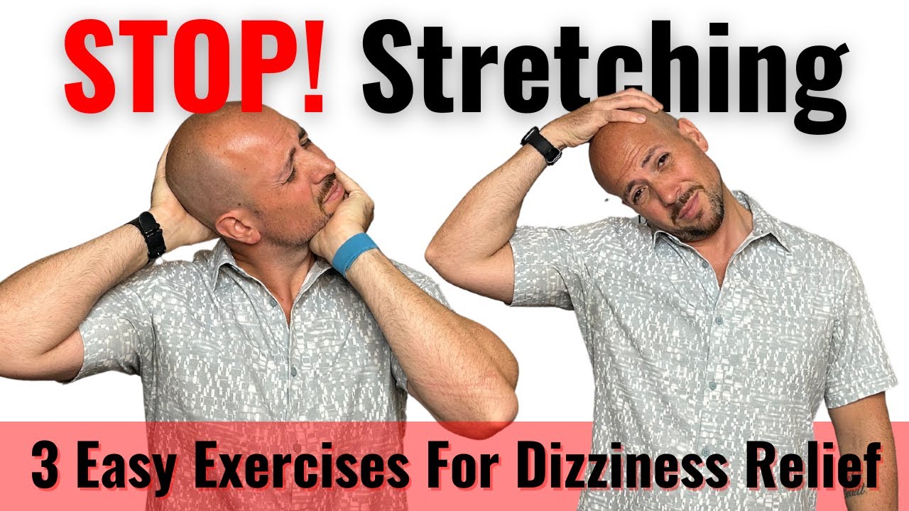 Stop Stretching! 3 Simple Exercises for Instant Cervicogenic Dizziness ...