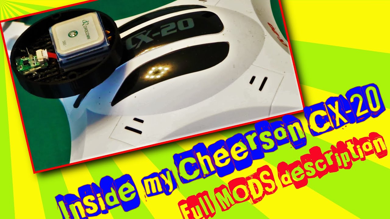 MUST WATCH - Inside my Cheerson CX-20 - FULL MODIFICATIONS TUTORIAL ...