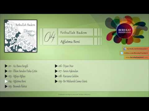 Ağlatma Beni - Fethullah Badem