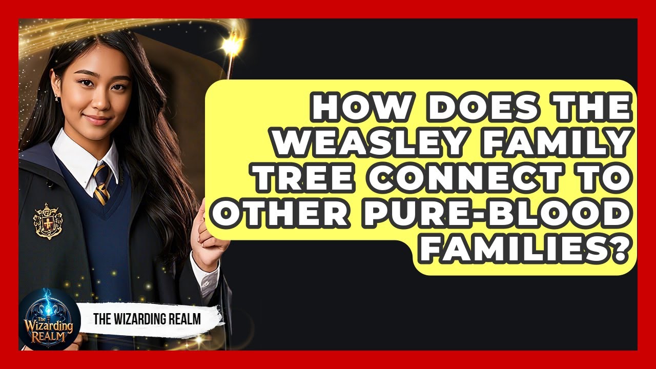 How Does The Weasley Family Tree Connect To Other Pure-blood Families ...
