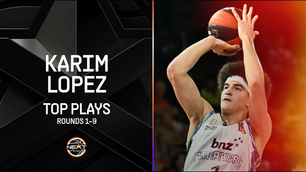 KARIM LOPEZ Top Plays // 1st Half of NBL25 - YouTube