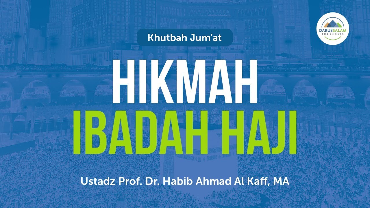 Hikmah Ibadah Haji | Ustadz Prof. Dr. Habib Ahmad Alkaff, MA. - YouTube