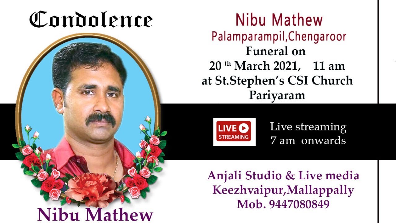 FUNERAL LIVE | NIBU MATHEW , PALAMPARAMPIL ,CHENGAROOR P.O,MALLAPPALLY ...