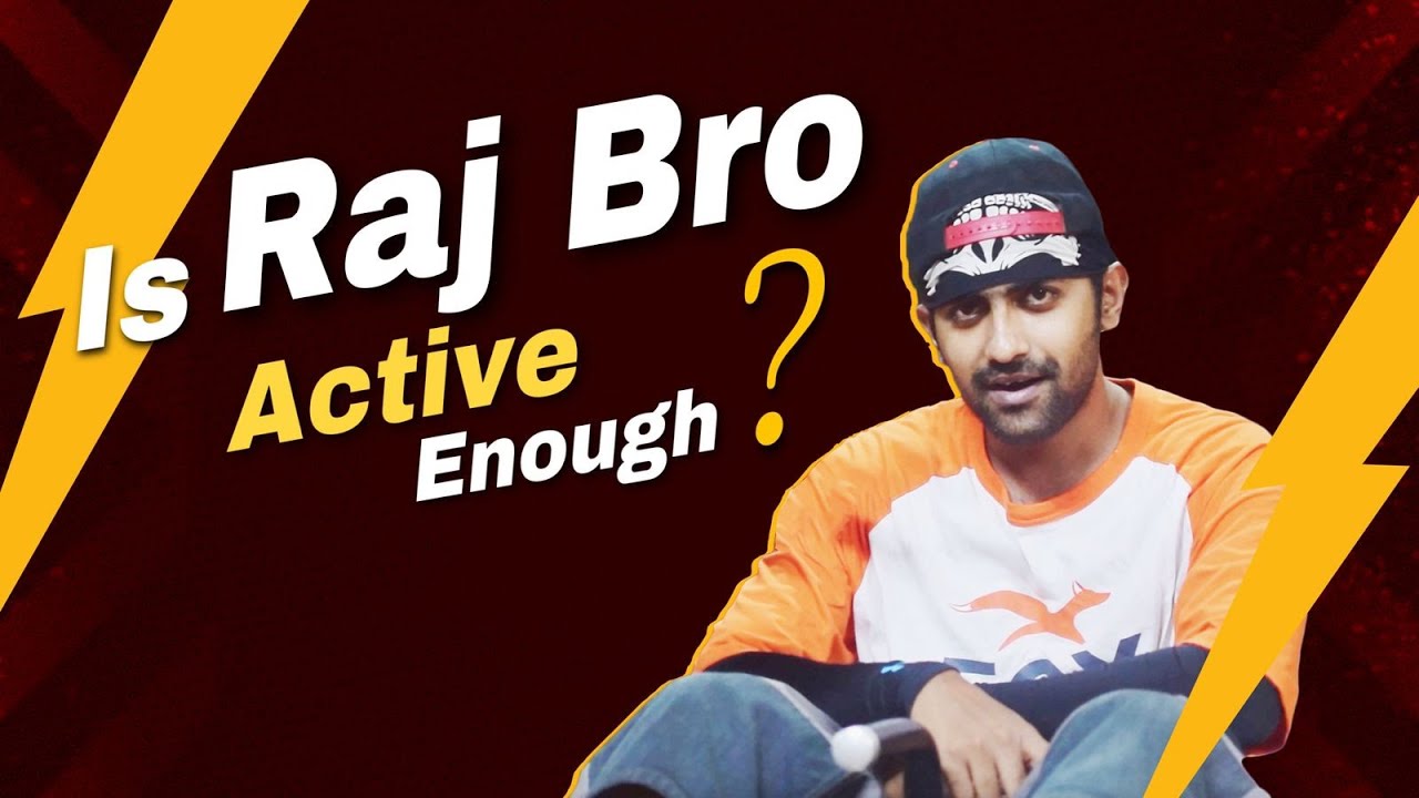 Is Raj Bro active enough??? - YouTube
