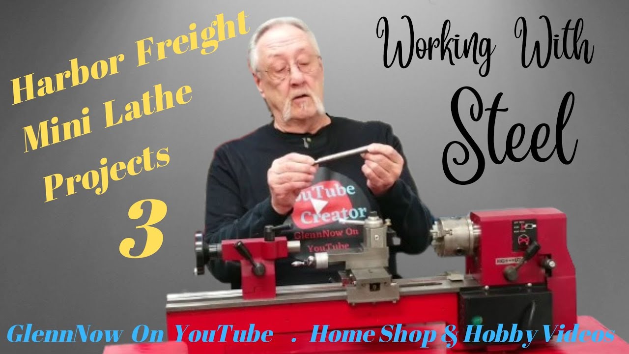 Harbor Freight Mini Lathe Projects 3, Working with Steel - YouTube