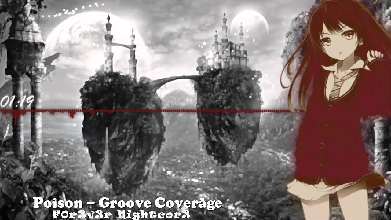 Nightcore - Poison [Groove Coverage] - YouTube