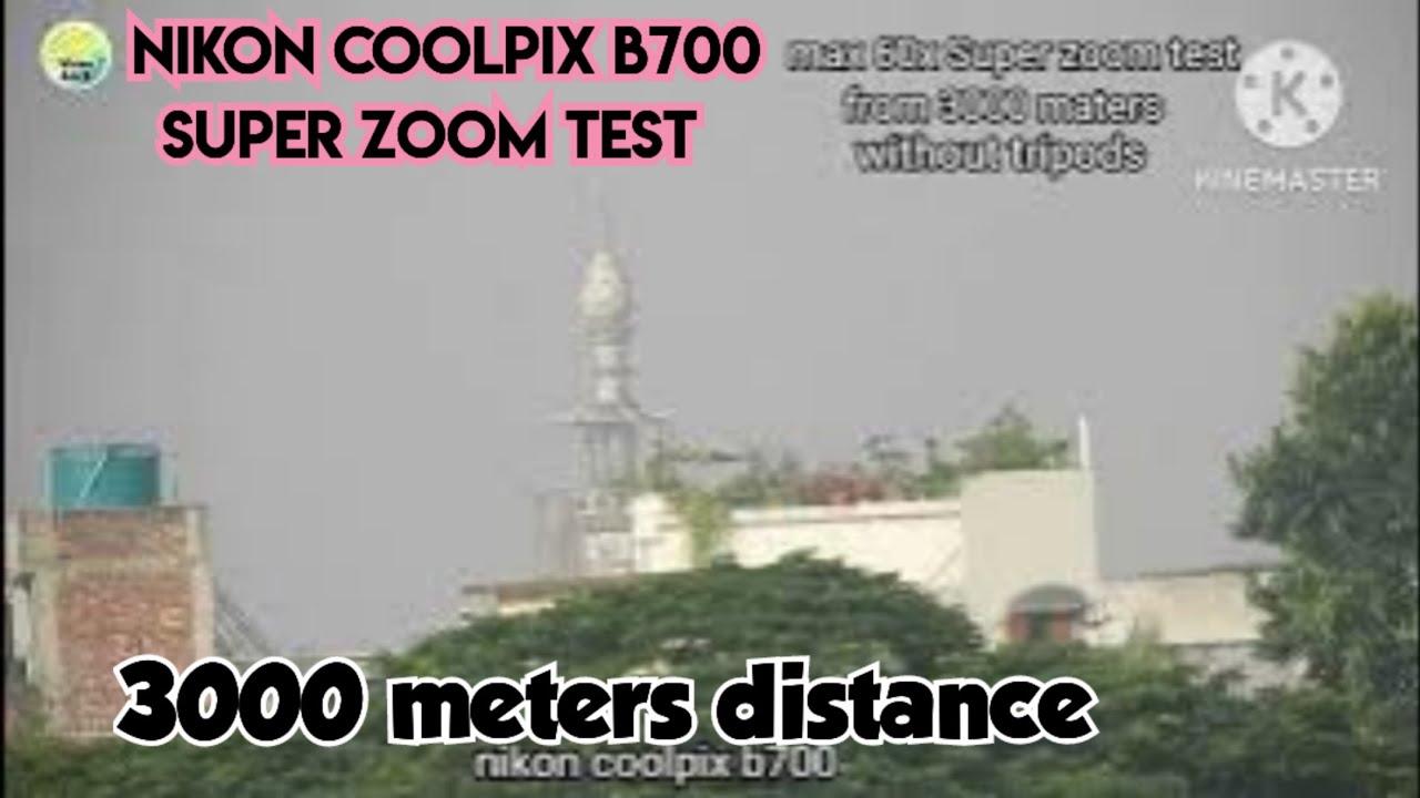 Nikon Coolpix B700 Super Zoom Test,3000 meters distance - YouTube